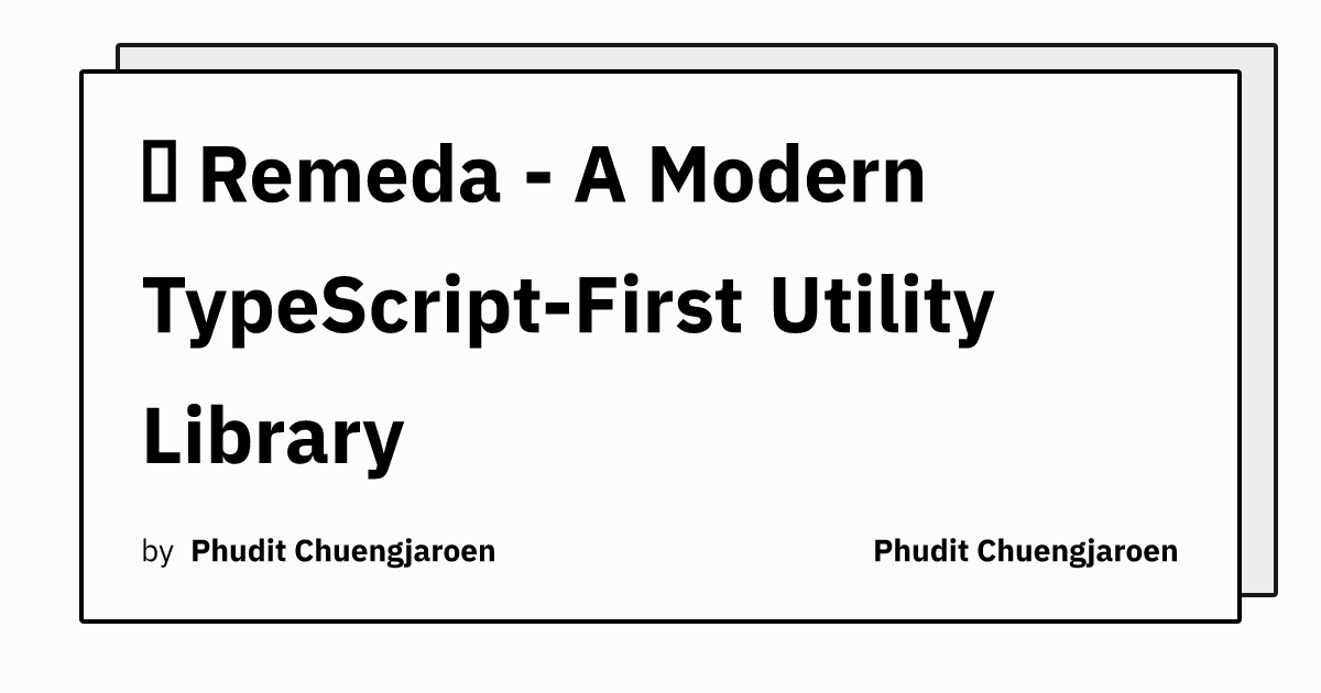 🚀 Remeda - A Modern TypeScript-First Utility Library | Phudit Chuengjaroen
